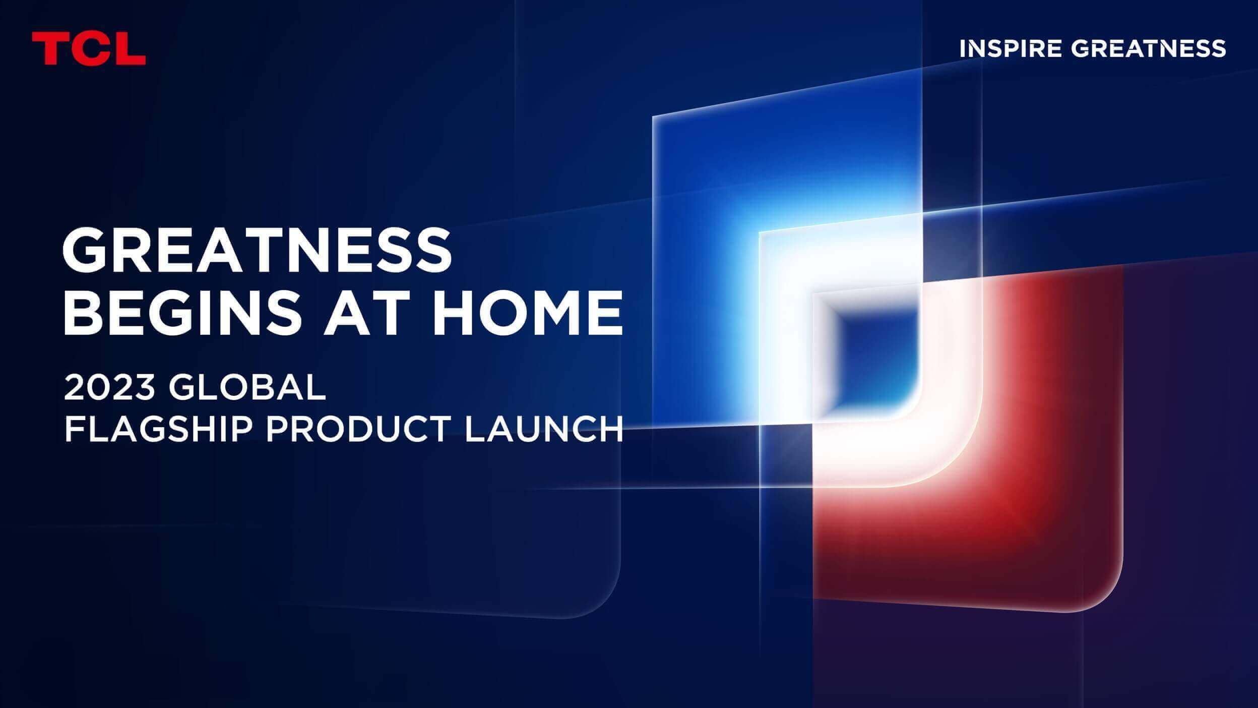 TCL Hosts Global Flagship Product Launch on the latest innovations to ...